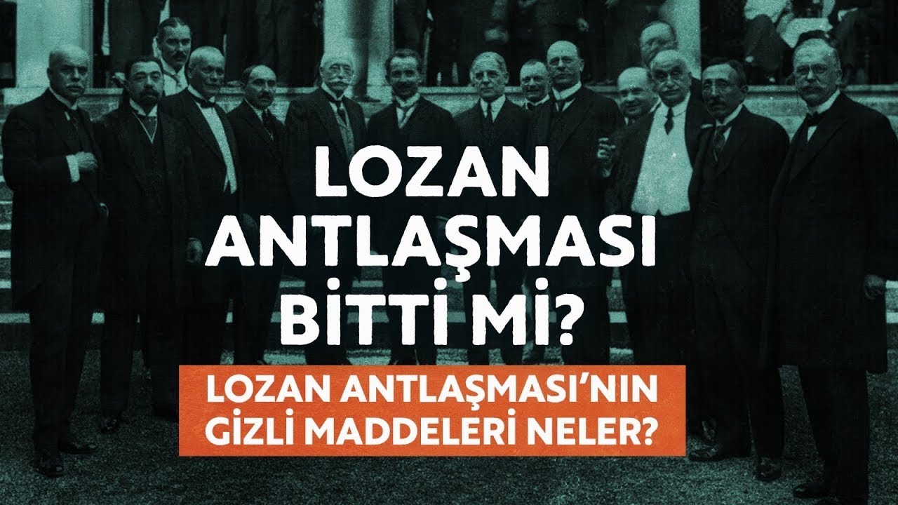 Lozan Antlaşması 2023 Yılında Sona mı Erecek? / Gizli Anlaşmalar - YouTube