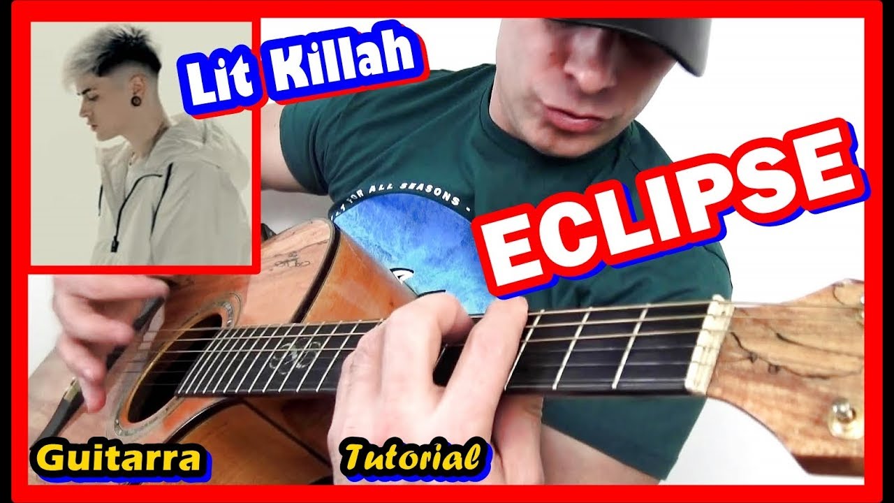 COMO Tocar 🔥 ECLIPSE de Lit Killah (GUITARRA) Acordes y acompañamiento, TUTORIAL FACIL, paso a ...