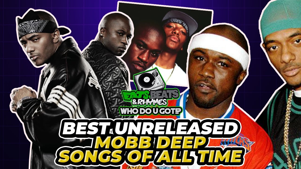 BEST UN-RELEASED MOBB DEEP SONGS OF ALL TIME: LOST TREASURES / WHY DIDN ...