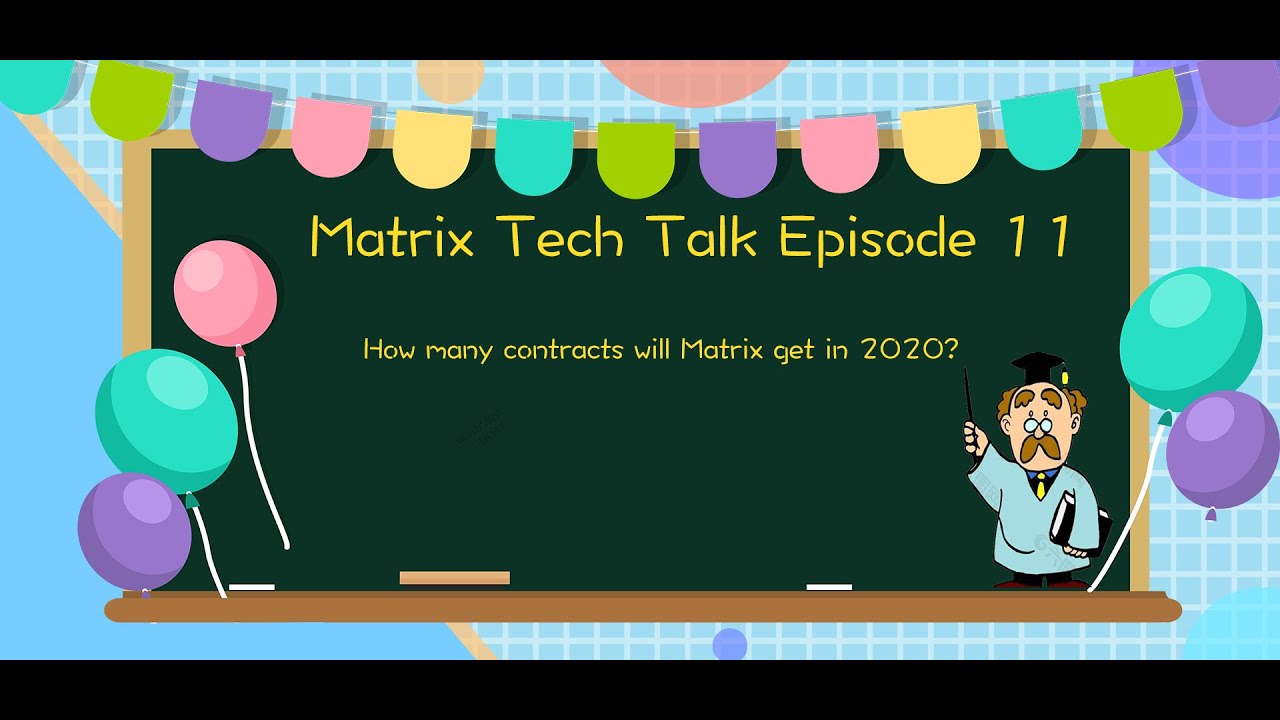 Matrix Tech Talk Episode 11 — How many contracts will Matrix get in ...