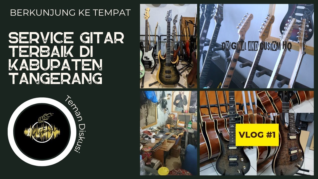 Vlog - Tempat service Gitar terbaik di Kabupaten Tangerang - YouTube