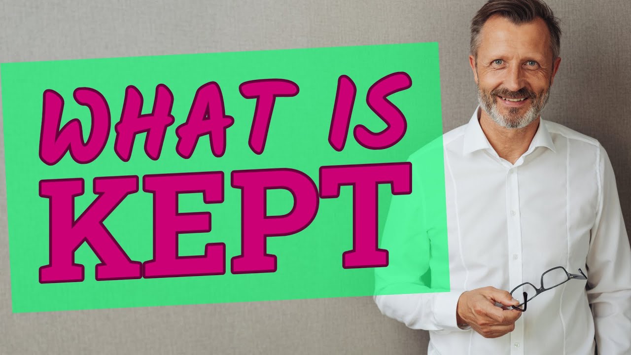 Kept | Meaning of kept 📖 📖 - YouTube