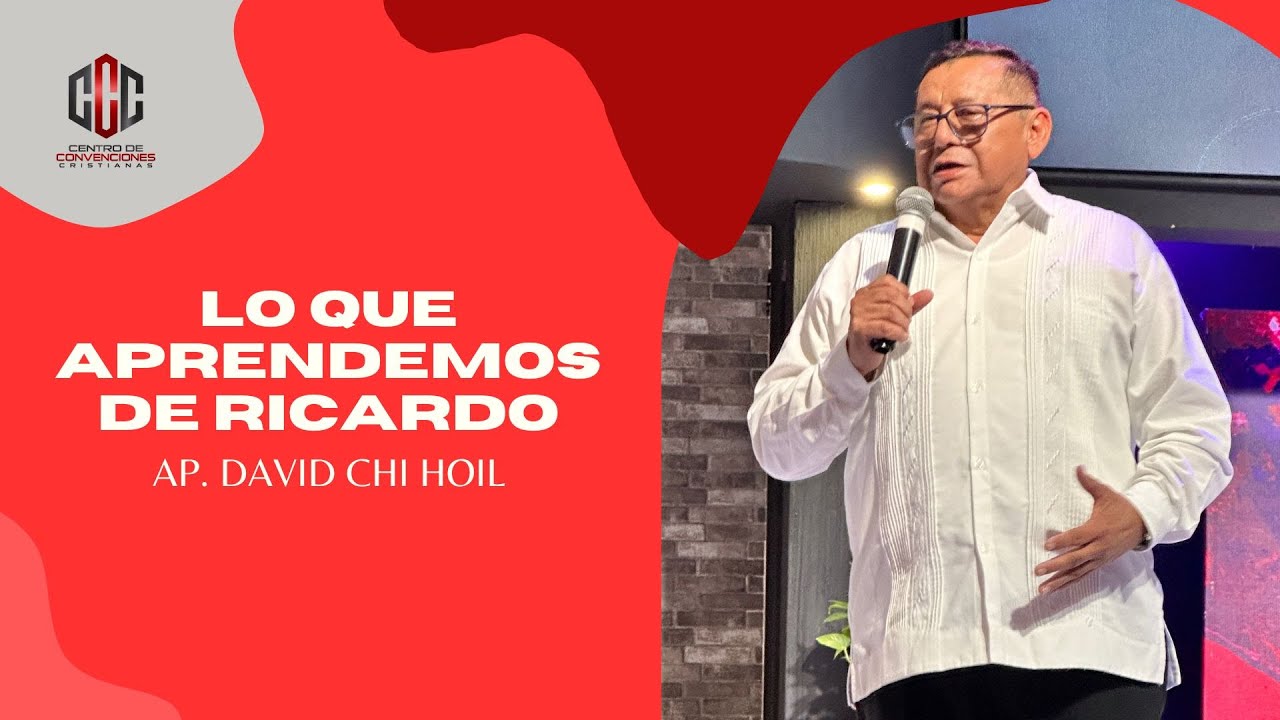 LO QUE APRENDEMOS DE RICARDO AP. DAVID CHI - YouTube