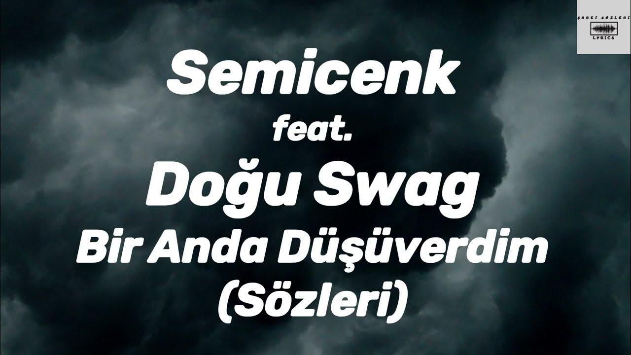 Semicenk feat. Doğu Swag - Bir Anda Düşüverdim (Sözleri) - YouTube