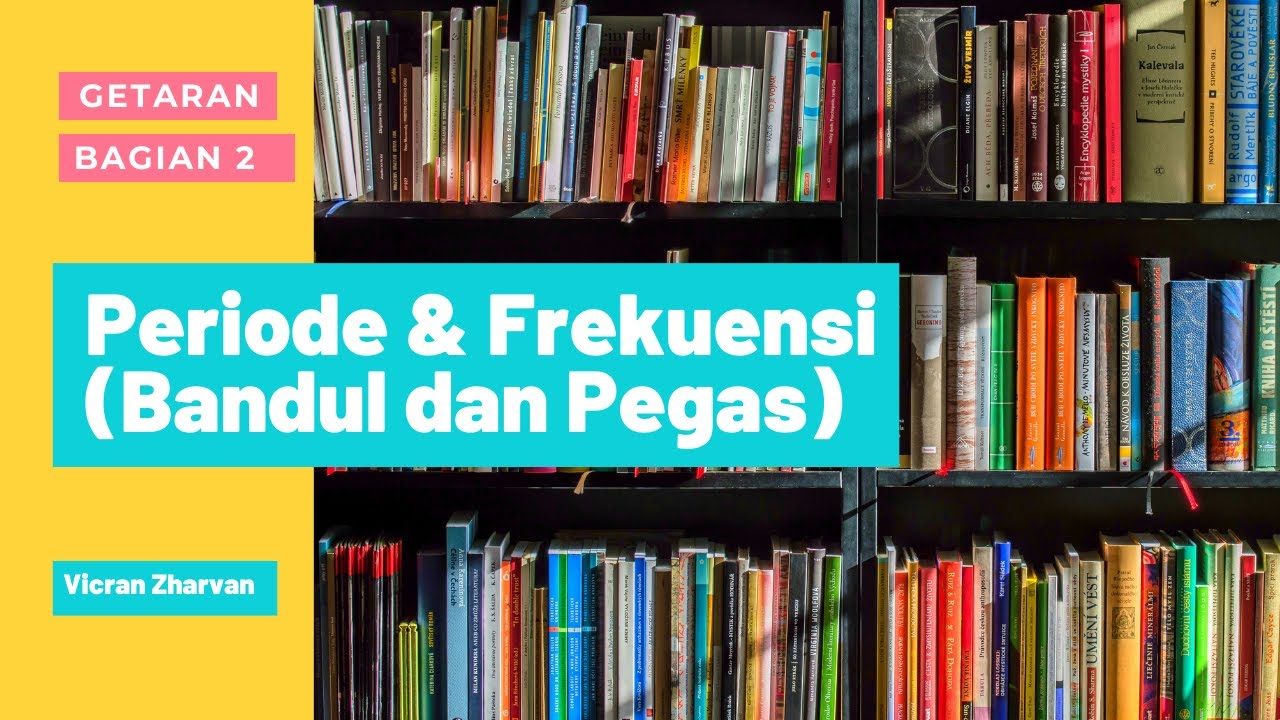 MATERI FISIKA SMA KELAS 11 | GERAK HARMONIS SEDERHANA | FREKUENSI DAN ...