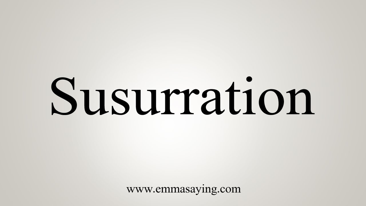 How To Say Susurration - YouTube