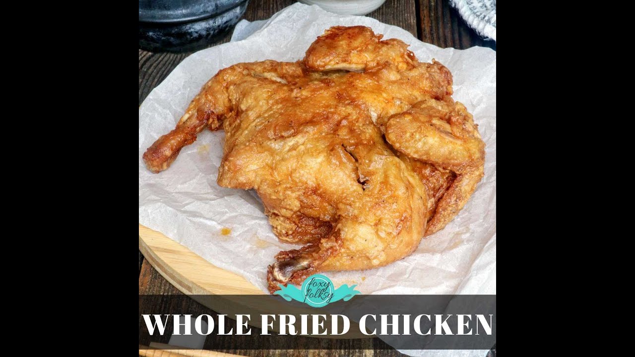 Crispy Whole Fried Chicken Recipe | Easy Step-by-Step Guide by FOXY ...