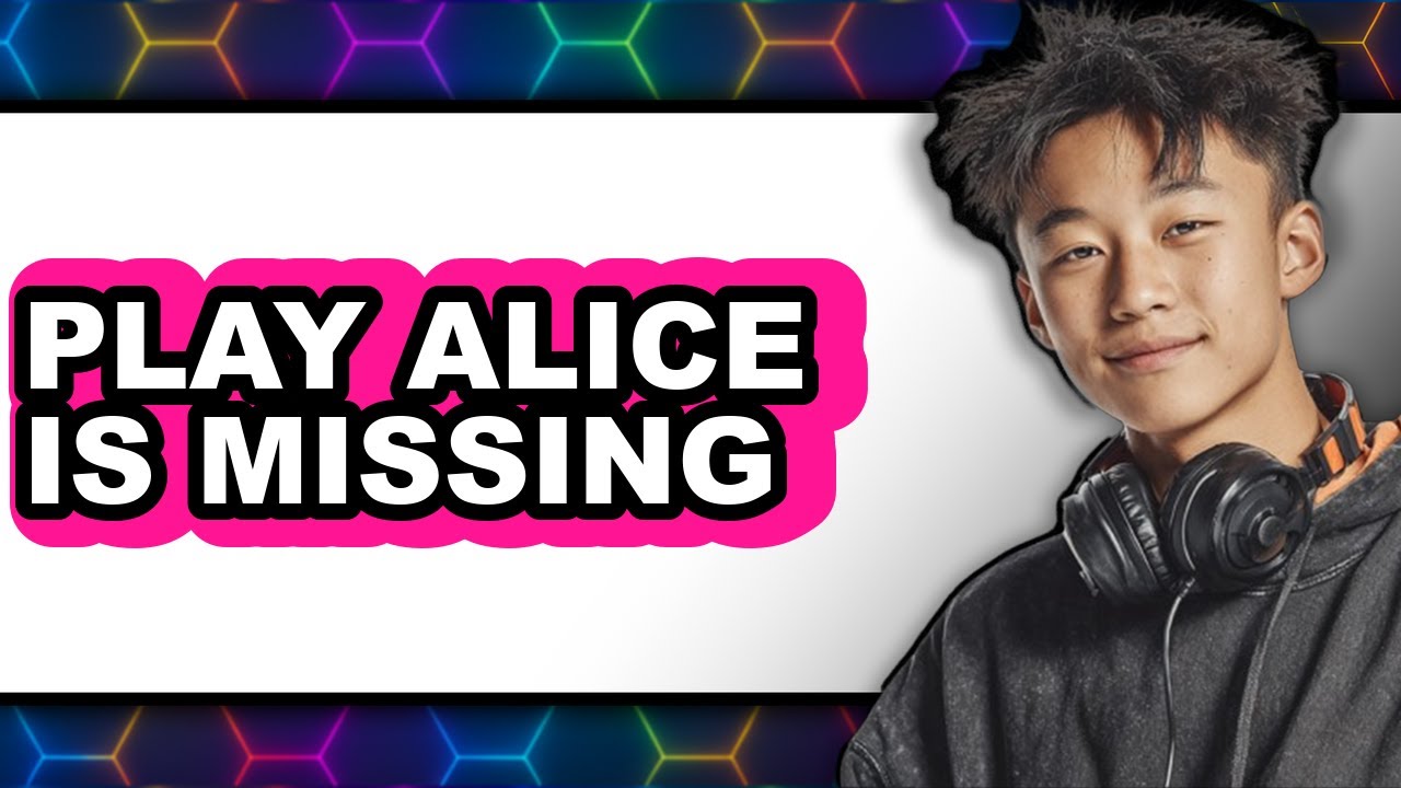 How to Play Alice Is Missing: Easy Guide - YouTube