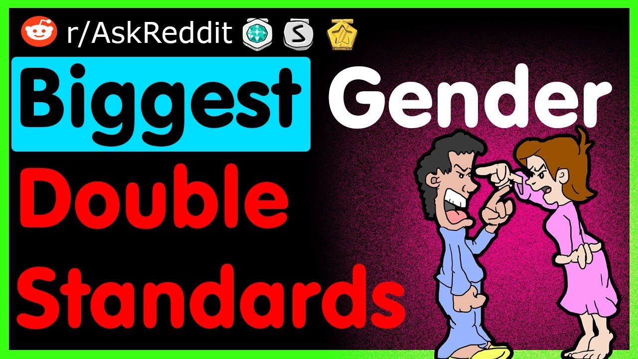 Biggest Gender Double Standards - (r/AskReddit Top Posts | Best Reddit ...