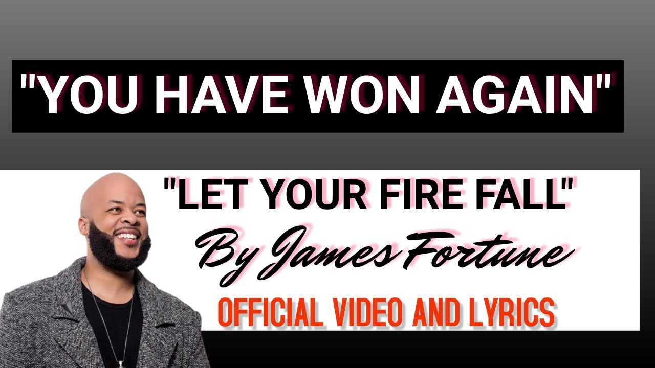 You Have Won Again || #James_Fortune || Let Your Fire Fall || Official ...