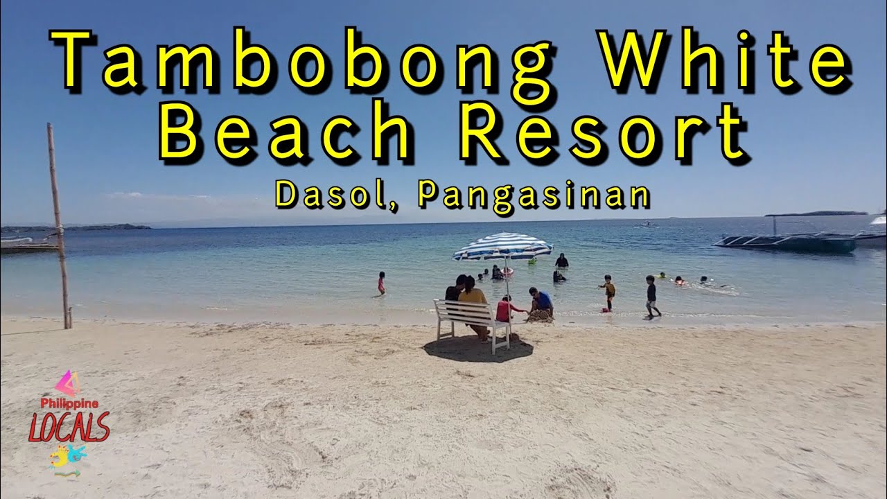 Tambobong White Beach Resort // Dasol, Pangasinan // Philippine Locals ...