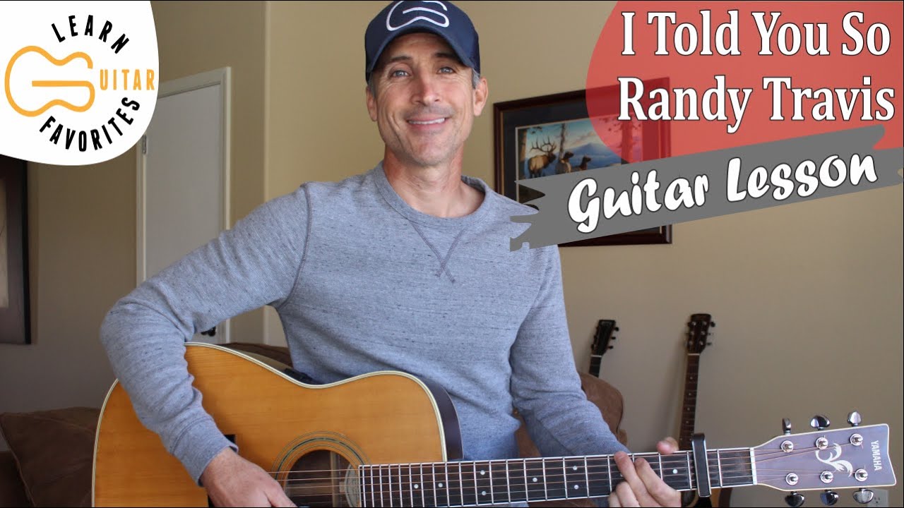 I Told You So - Randy Travis - Guitar Lesson | Tutorial - YouTube