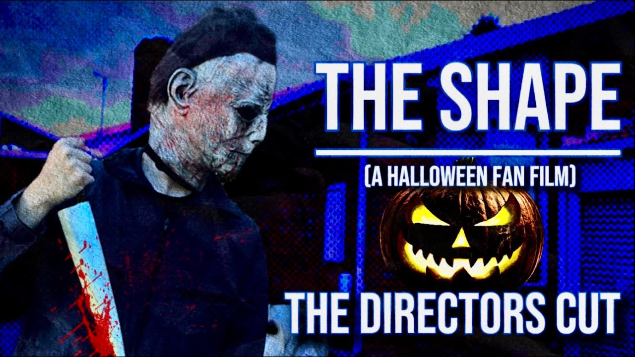 THE SHAPE: DIRECTORS CUT (Halloween Fan Film) - YouTube