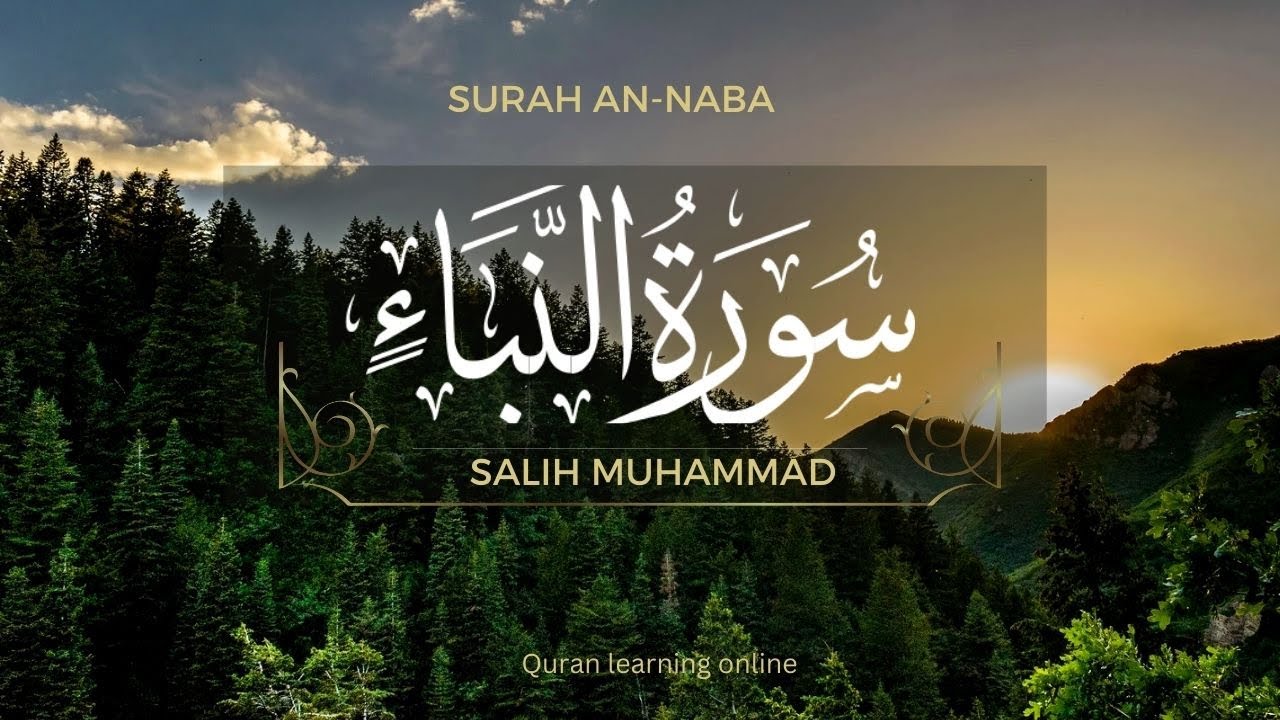 Surah An Naba [Salih Muhammad | Heart Melting Quran Recitation Video ...