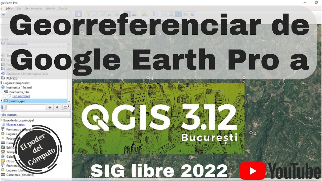 Georreferenciar de Google Earth Pro a QGIS 2022 || SIG Libre - YouTube
