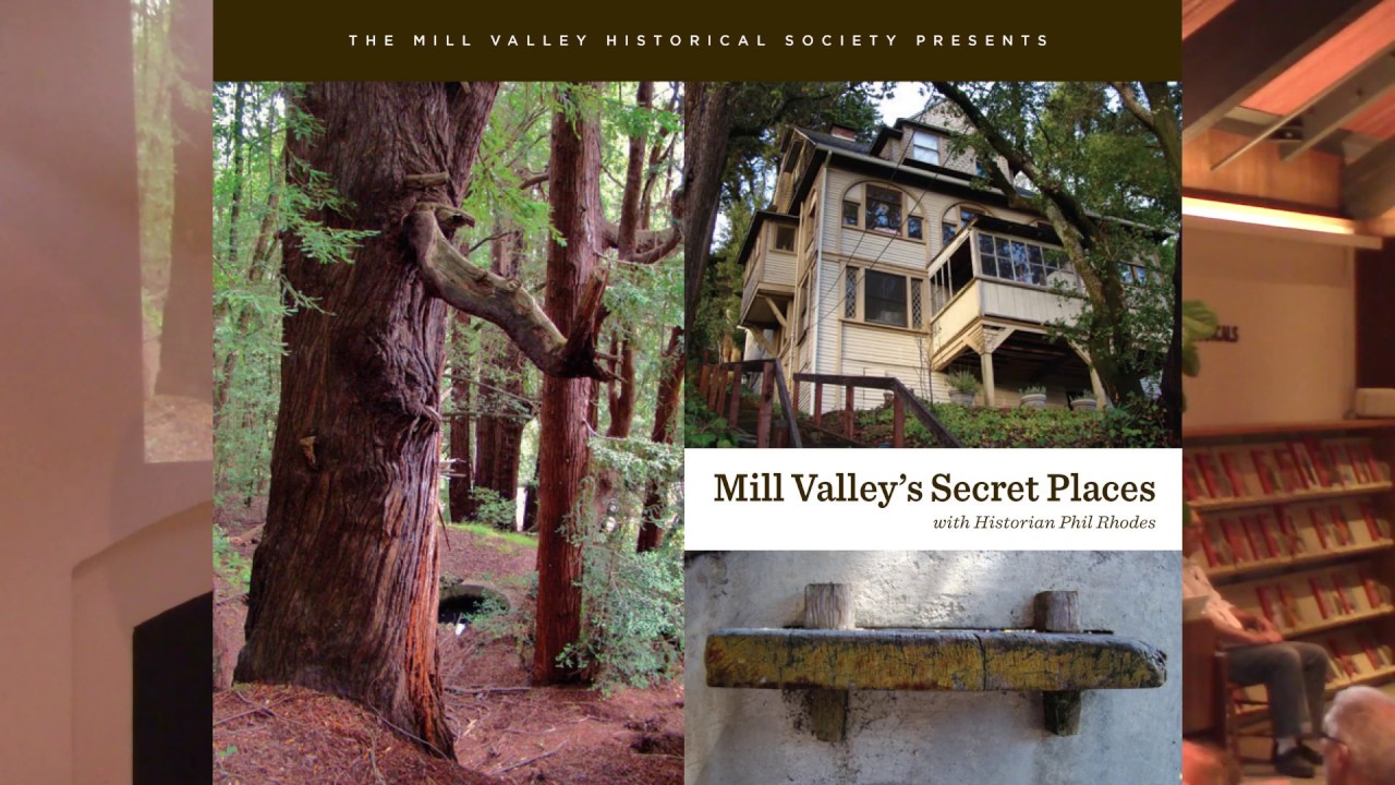 Mill Valley History Talks with Phil Rhodes: Mill Valley's Secret Places ...