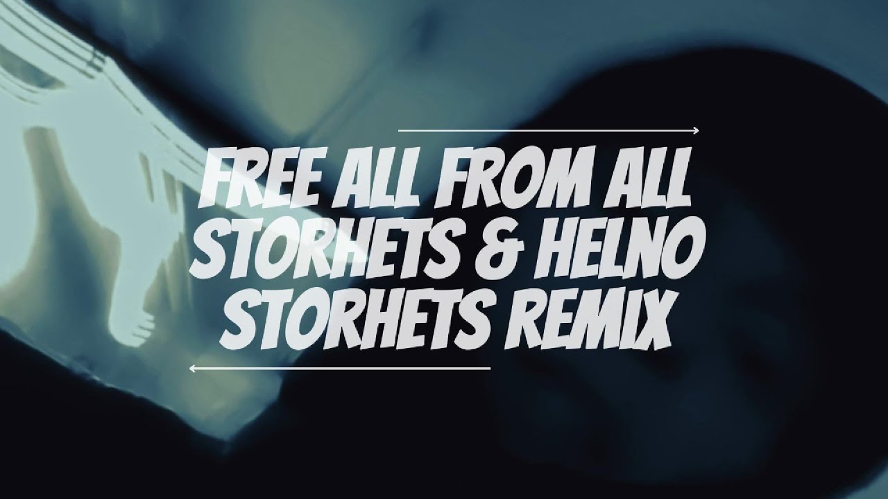 Storhets & Helno - Free ALL From ALL Remix (Official Musicvideo) - YouTube