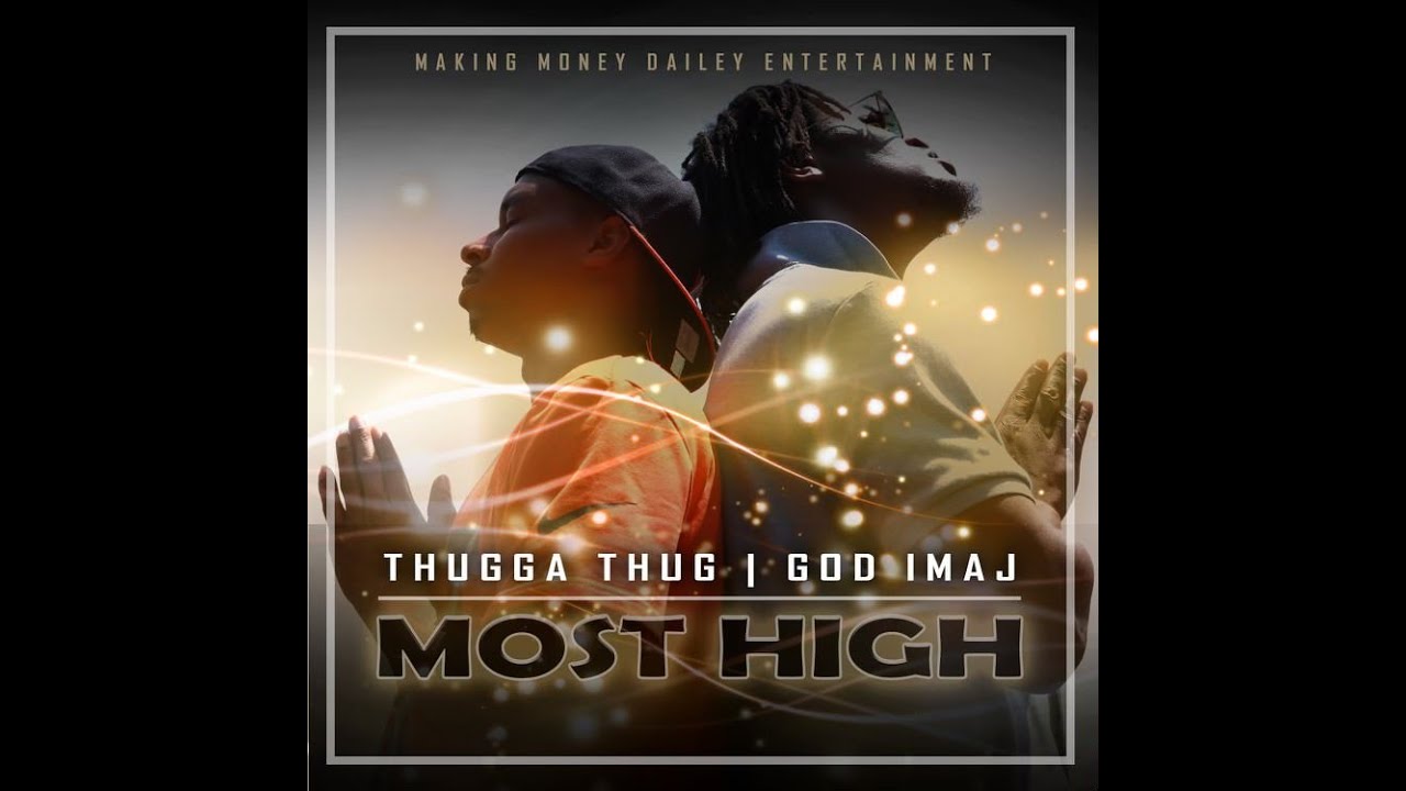 Thugga Thug - Most High (feat. God Imaj) - YouTube