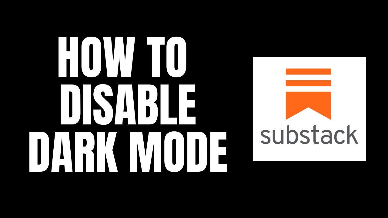 How To Disable Dark Mode Substack Tutorials - YouTube
