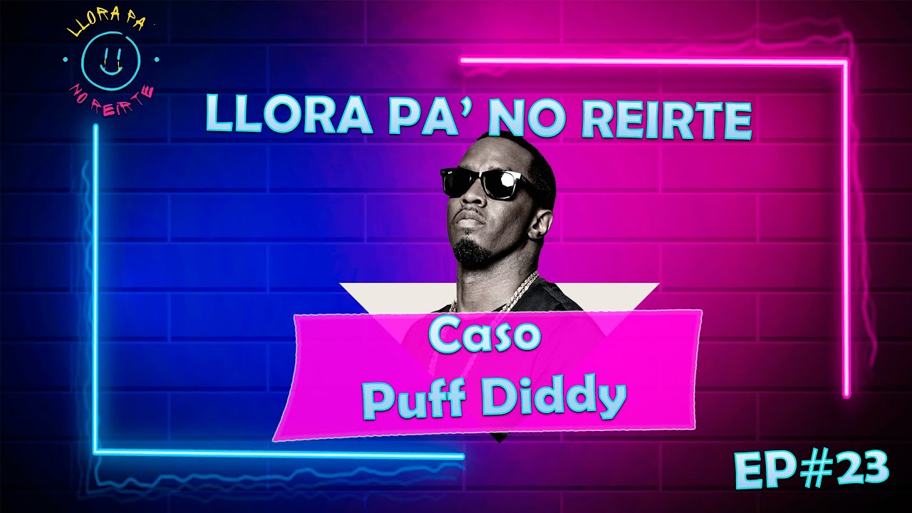 Caso Puff Diddy en Llora Pa No Reirte EP#23 2024 - YouTube