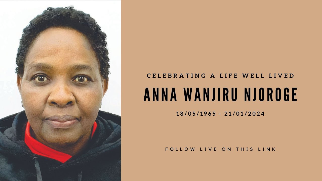 CELEBRATING A LIFE WELL LIVED BY ANN WANJIRU NJOROGE - YouTube