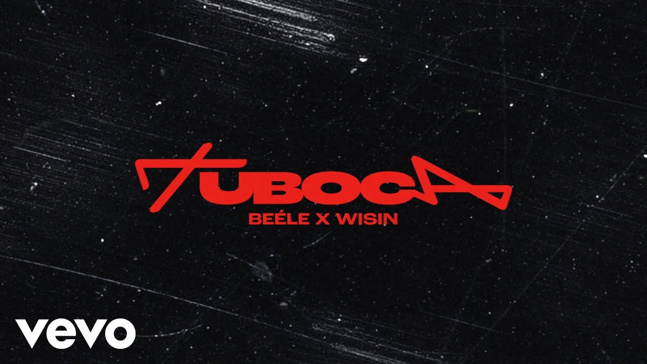 Beéle, Wisin - Tu Boca (Letra/Lyrics) - YouTube