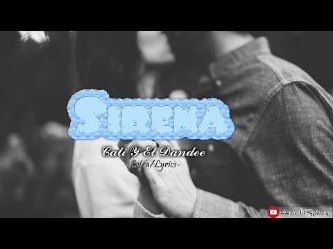 Sirena - Cali Y El Dandee (Letra/Lyrics)| #ArnoldSpinoza