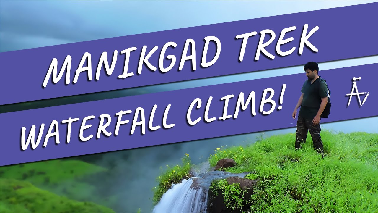 Manikgad Fort Trek | Waterfall Climb | AJINXD Artist - YouTube