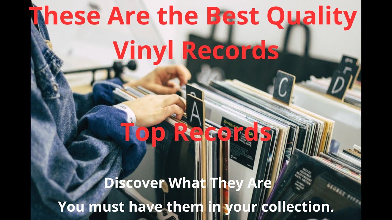 The best quality sound in vinyl records. Discover What They Are Must ...
