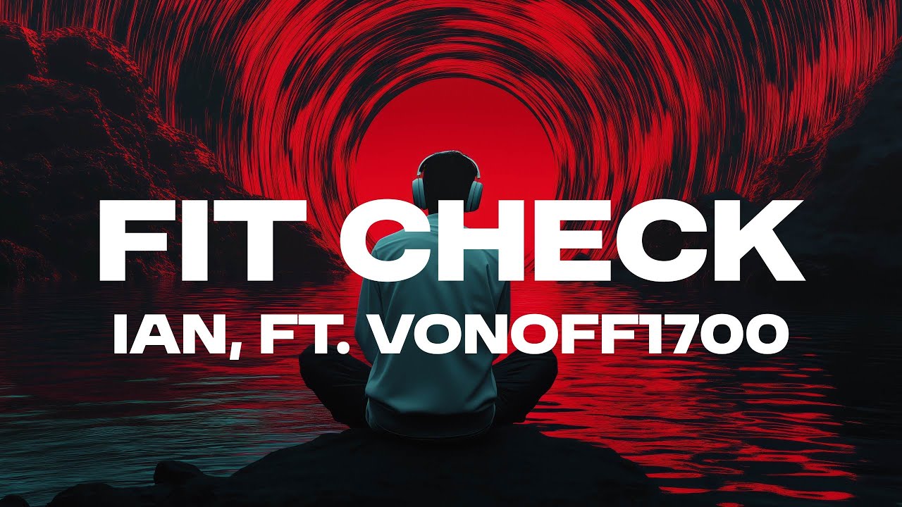 ian - Fit Check (Lyrics) Feat. VonOff1700 - YouTube