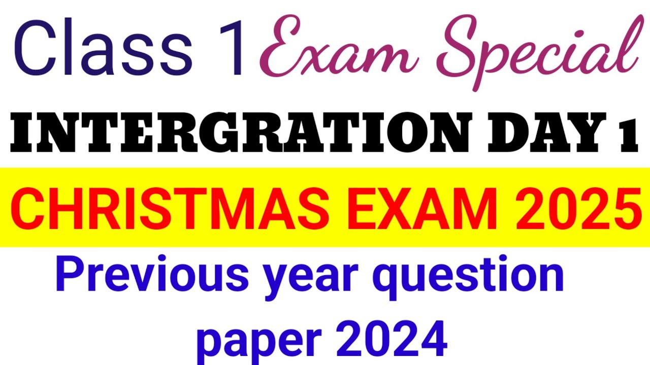 Class 1 Integration Day1 Christmas Exam Model Question paper 2025 ...