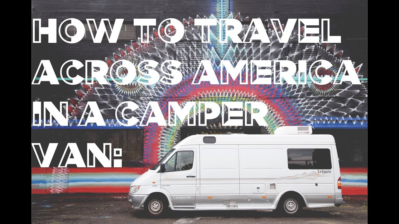 Our Guide To Traveling Across AMERICA in a Campervan!! - YouTube
