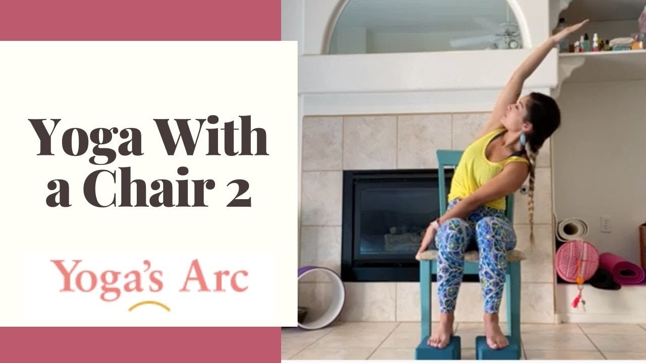 Yoga's Arc In-Home Series: Yoga with a Chair 2 - YouTube