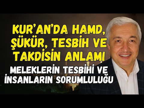 Kur’an’da Hamd, Şükür, Tesbih ve Takdis Kavramları | Mehmet Okuyan