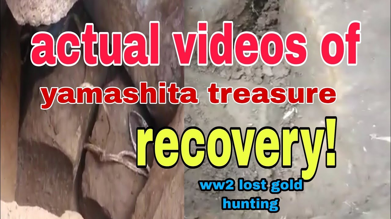YAMASHITA TREASURE IN THE PHILIPPINES,actual videos of yamashita ...