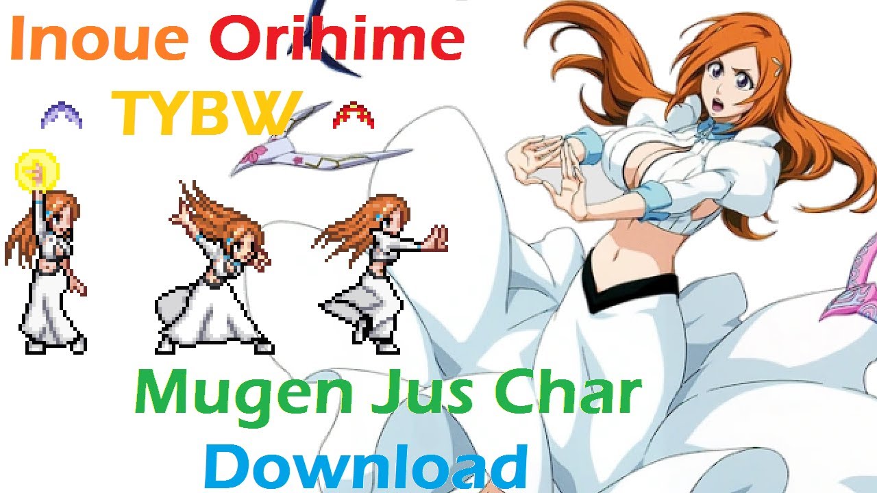 Inoue Orihime TYBW JUS - Bleach Mugen Char Release - YouTube