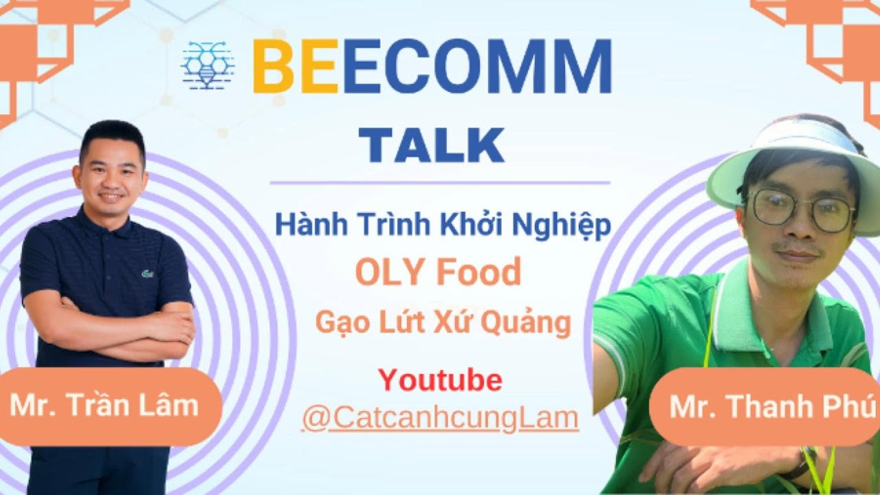 Beecomm Talk - 15/08 . Hành Trình Khởi Nghiệp OLY Food - YouTube