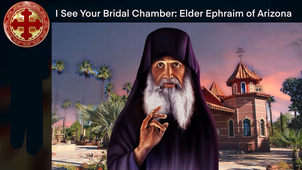 I See Your Bridal Chamber: Elder Ephraim of Arizona - YouTube
