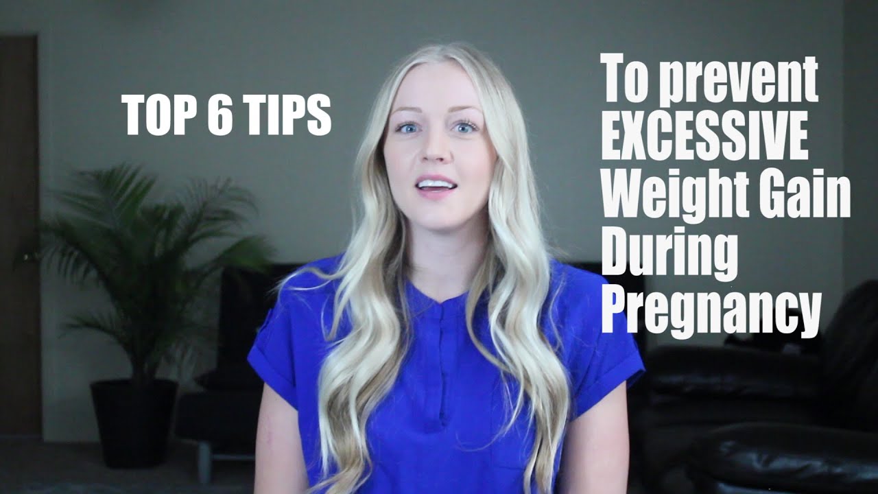 Top 6 Tips on How to Prevent Excessive Weight Gain During Pregnancy ...