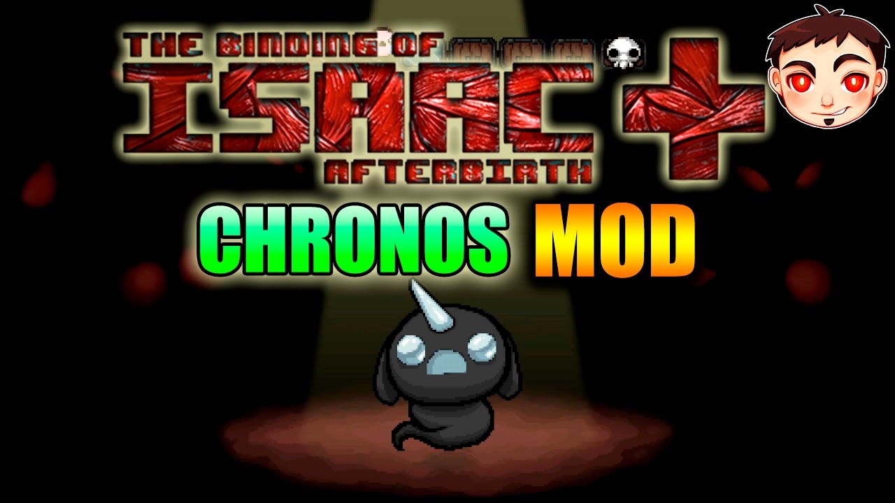 TBOI: AFTERBIRTH † [CHRONOS MOD] - ¡EL TIEMPO ES VIDA! - YouTube