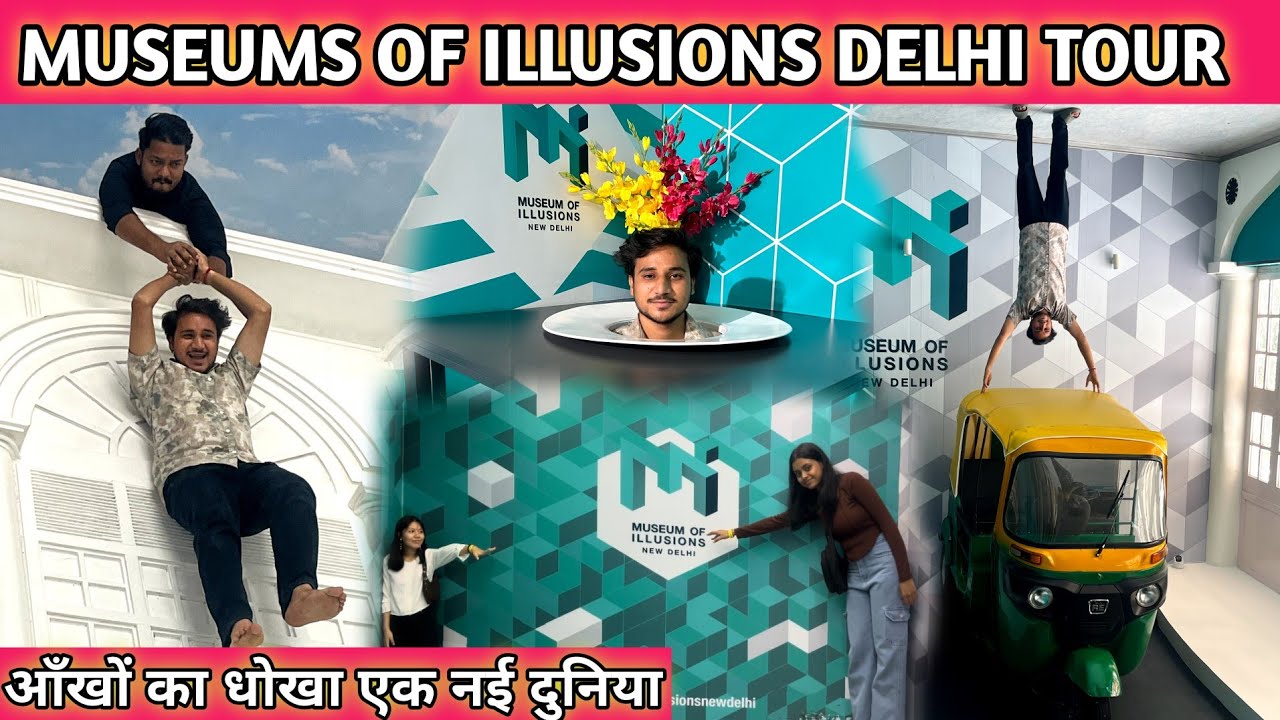 Museum of illusions Delhi Ticket price Full information | illusion ...