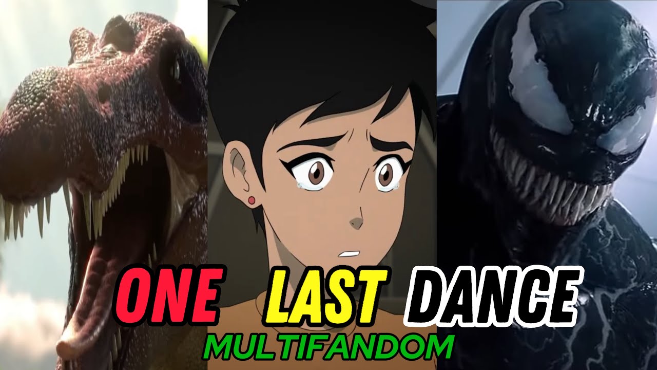 ONE LAST DANCE MULTIFANDOM @GusTheProceratosaur - YouTube