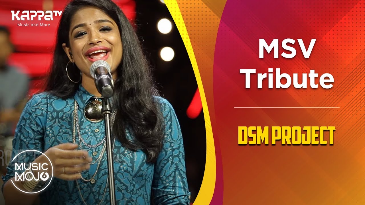 MSV Tribute - DSM Project - Music Mojo Season 6 - Kappa TV - YouTube