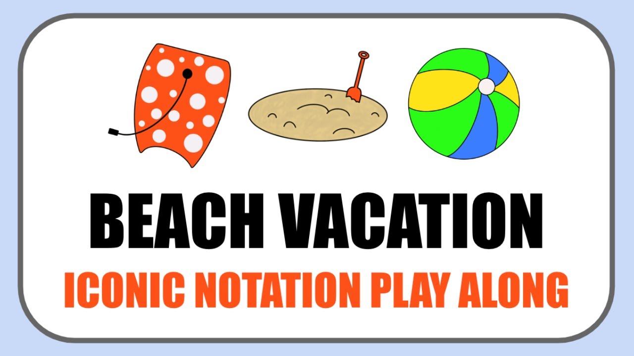 Beach Vacation Iconic Notation Rhythm Play Along - YouTube