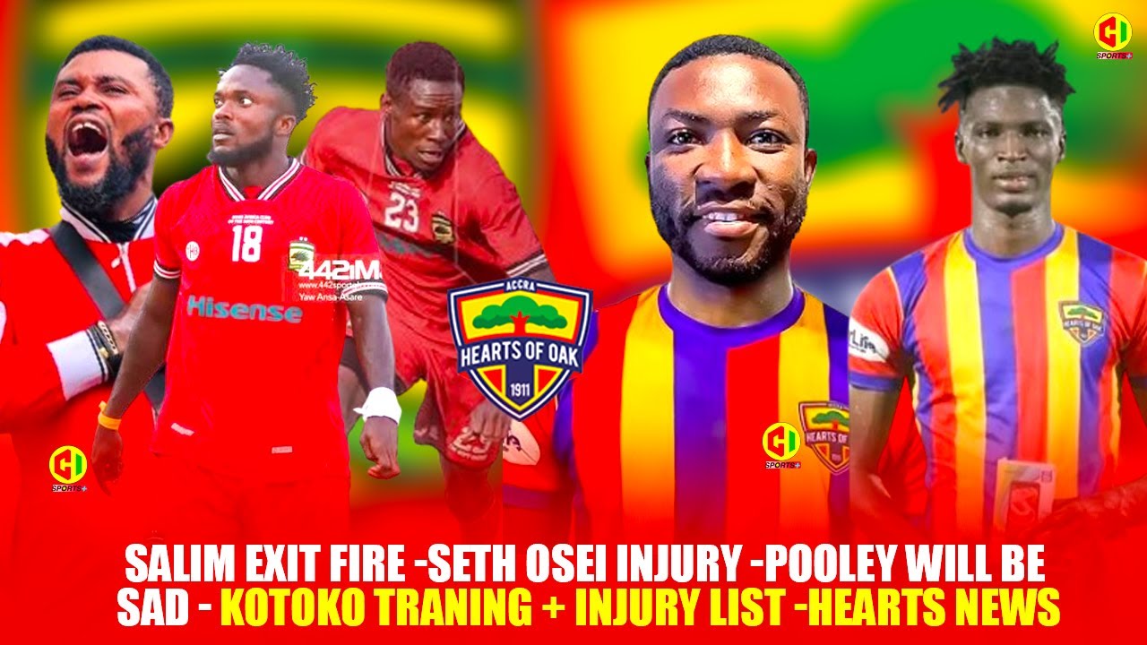 🔴🟡🔵SALIM EXIT FIRE -SETH OSEI INJURY -POOLEY WILL BE SAD - KOTOKO ...
