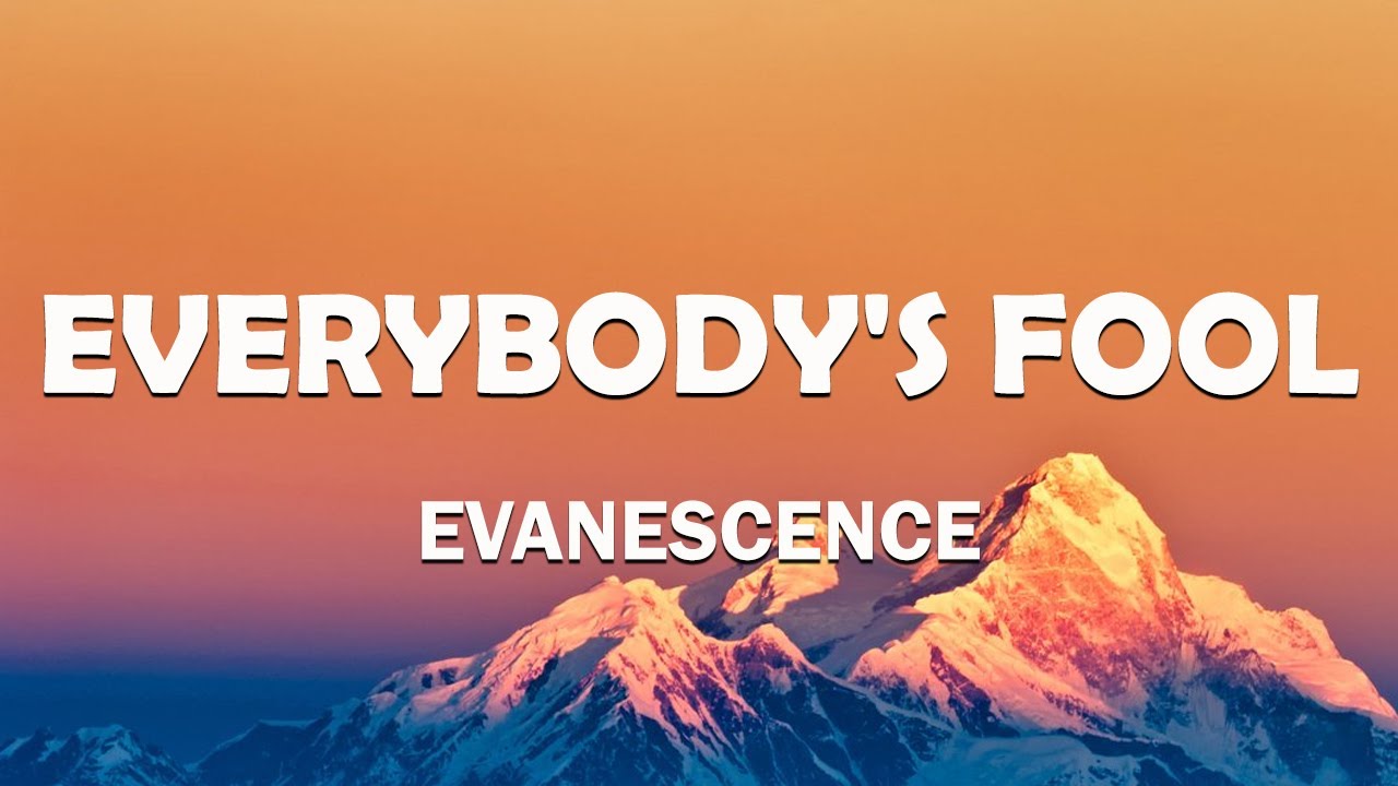 Evanescence - Everybody's Fool (Lyrics) - YouTube