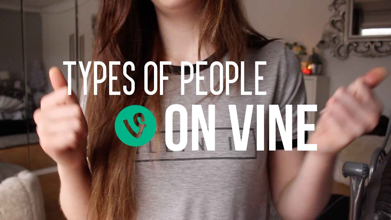 TYPES OF PEOPLE ON VINE - YouTube