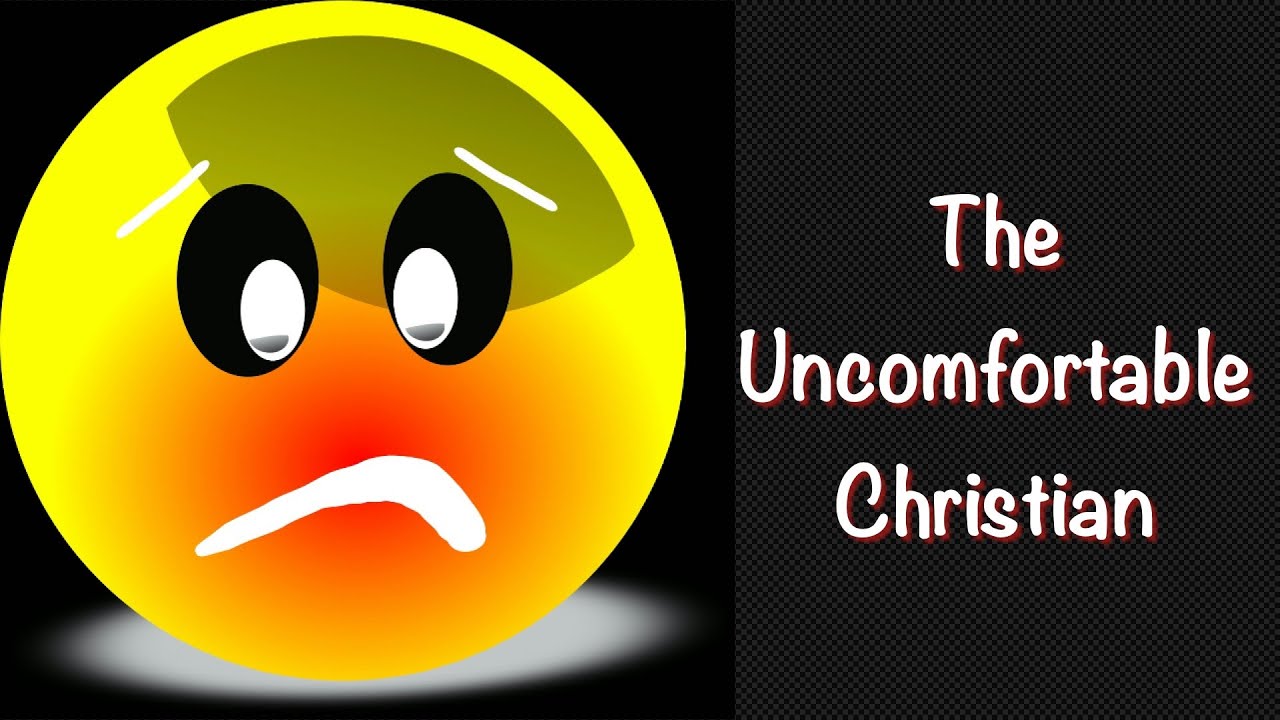 Sermon 11-15-23: The Uncomfortable Christian - YouTube