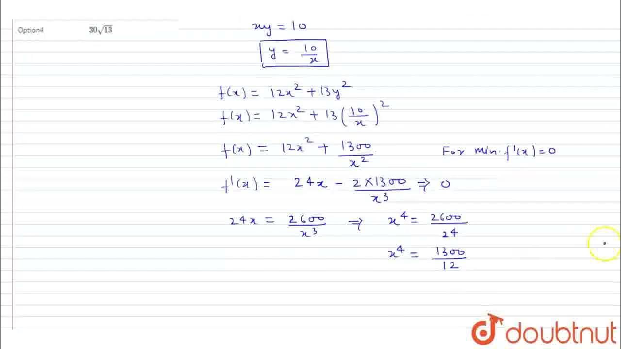 If xy =10, then minimum value of 12x^2 + 13y^2 is equal to : | CLASS 12 | DIFFERENTIAL CALCULUS ...