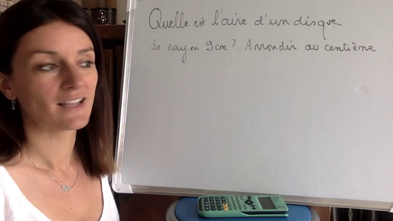 Quelle est l'aire d'un disque de rayon 9 cm? Arrondir au centième - YouTube